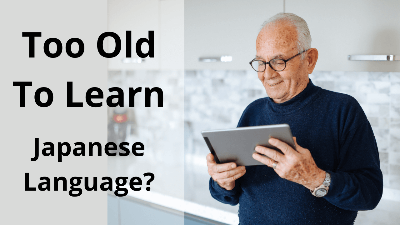 Too Old To Learn the Japanese Language? - Smile Nihongo Academy ...
